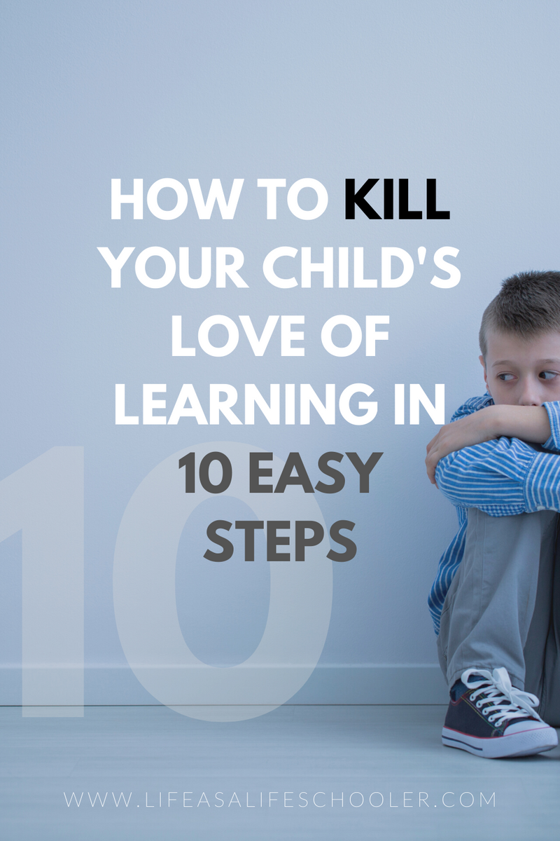 How to Kill Your Child’s Love of Learning in 10 Easy Steps – Best Pixel ...